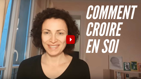 Comment croire en soi